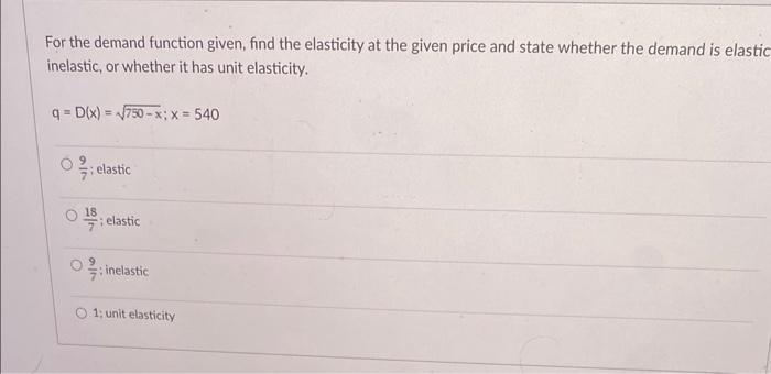 Solved For the demand function given, find the elasticity at | Chegg.com