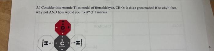Solved 5.) Consider this Atomic Tiles model of formaldehyde, | Chegg.com
