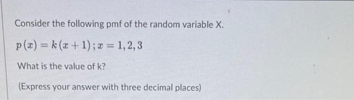 Solved Consider the following pmf of the random variable X. | Chegg.com Solved Consider the following pmf of the random variable X. | Chegg.com