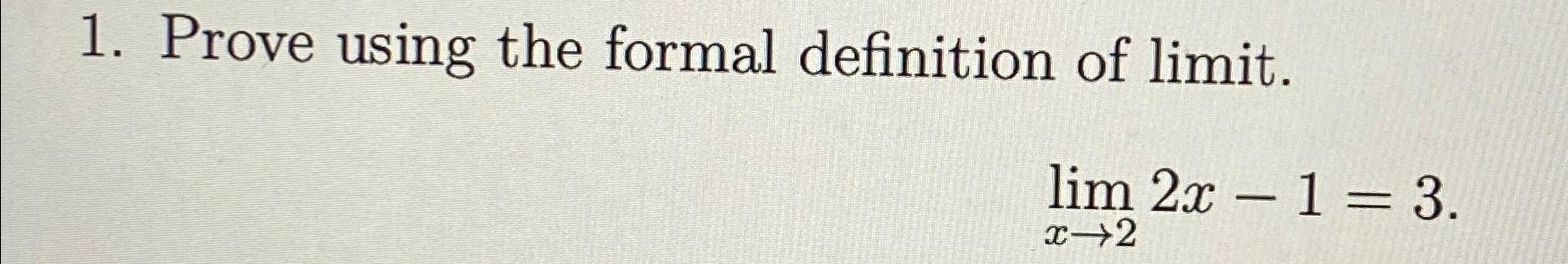 Solved Prove using the formal definition of | Chegg.com