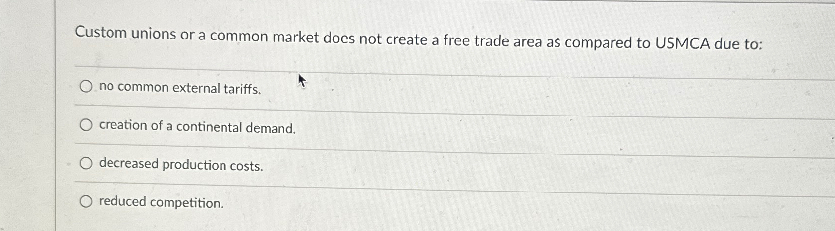 Solved Custom unions or a common market does not create a | Chegg.com