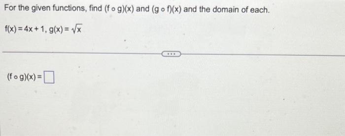 Solved For the given functions, find (f∘g)(x) and (g∘f)(x) | Chegg.com