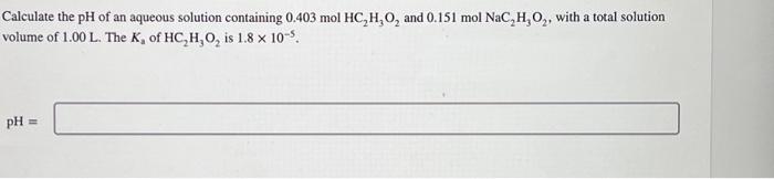 Solved Calculate the pH of an aqueous solution containing | Chegg.com
