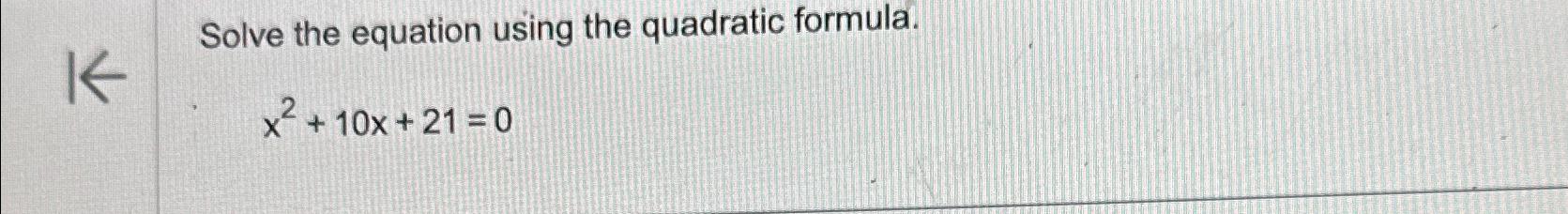 Solved Solve the equation using the quadratic | Chegg.com
