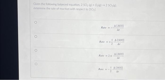 Solved Given the following balanced equation, 2 SO2 (g) + | Chegg.com