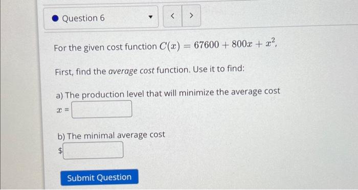 Solved For the given cost function C(x)=67600+800x+x2, | Chegg.com