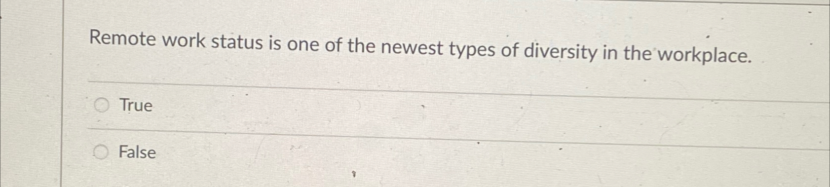 Solved Remote work status is one of the newest types of | Chegg.com