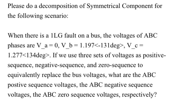 Solved Please do a decomposition of Symmetrical Component | Chegg.com