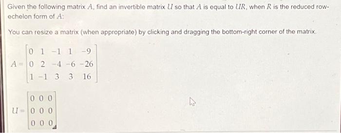 Solved Given the following matrix A, find an invertible | Chegg.com