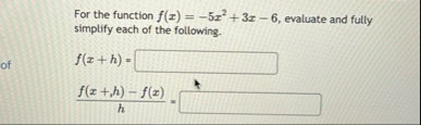 Solved For the function f(x)=-5x2 3x-6, ﻿evaluate and fully | Chegg.com