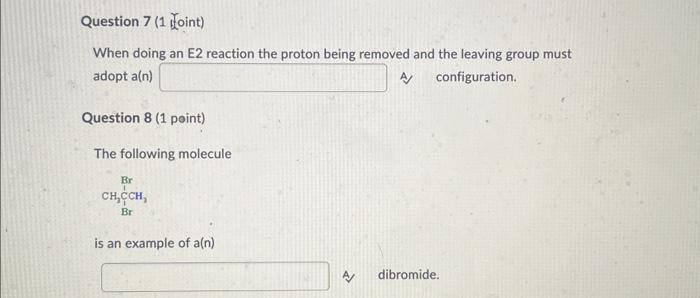 Solved When doing an E2 reaction the proton being removed | Chegg.com