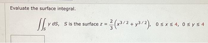 Solved Evaluate the surface integral. Jor y dS, S is the | Chegg.com