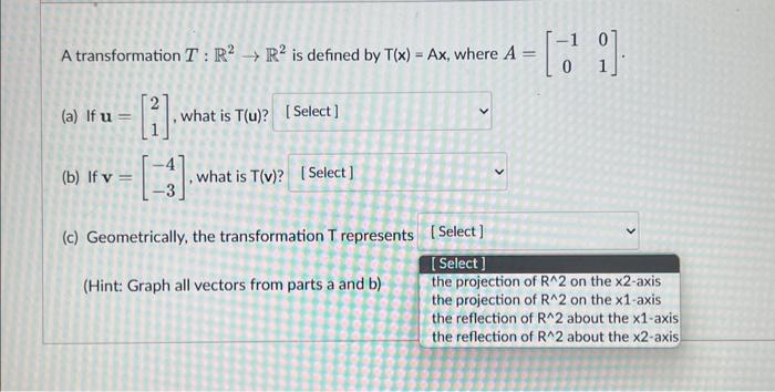 Solved A transformation T:R2→R2 is defined by T(x)=Ax, where | Chegg.com