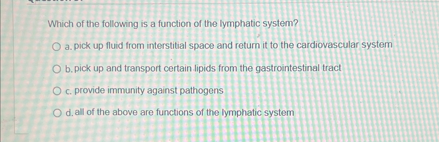 Solved Which of the following is a function of the lymphatic | Chegg.com