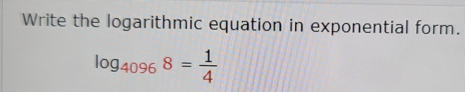 Solved Write the logarithmic equation in exponential | Chegg.com