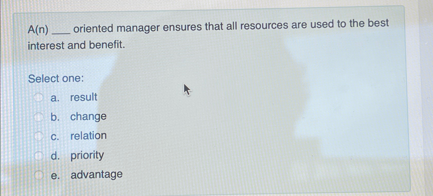 Solved A(n) ﻿oriented manager ensures that all resources are | Chegg.com