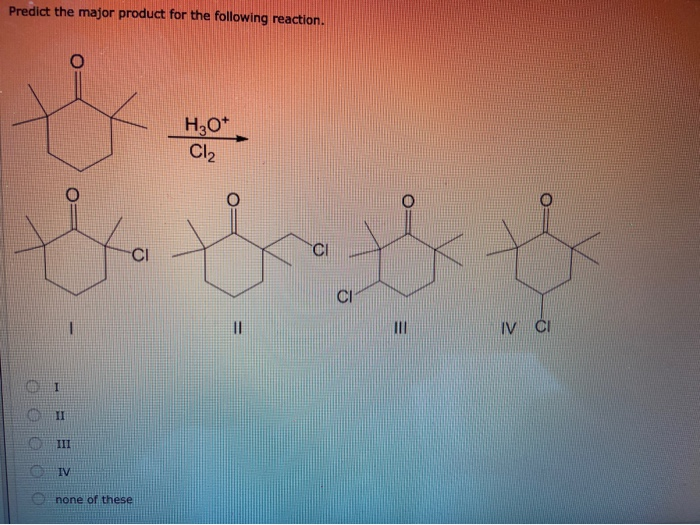 Solved Predict the major product for the following reaction. | Chegg.com