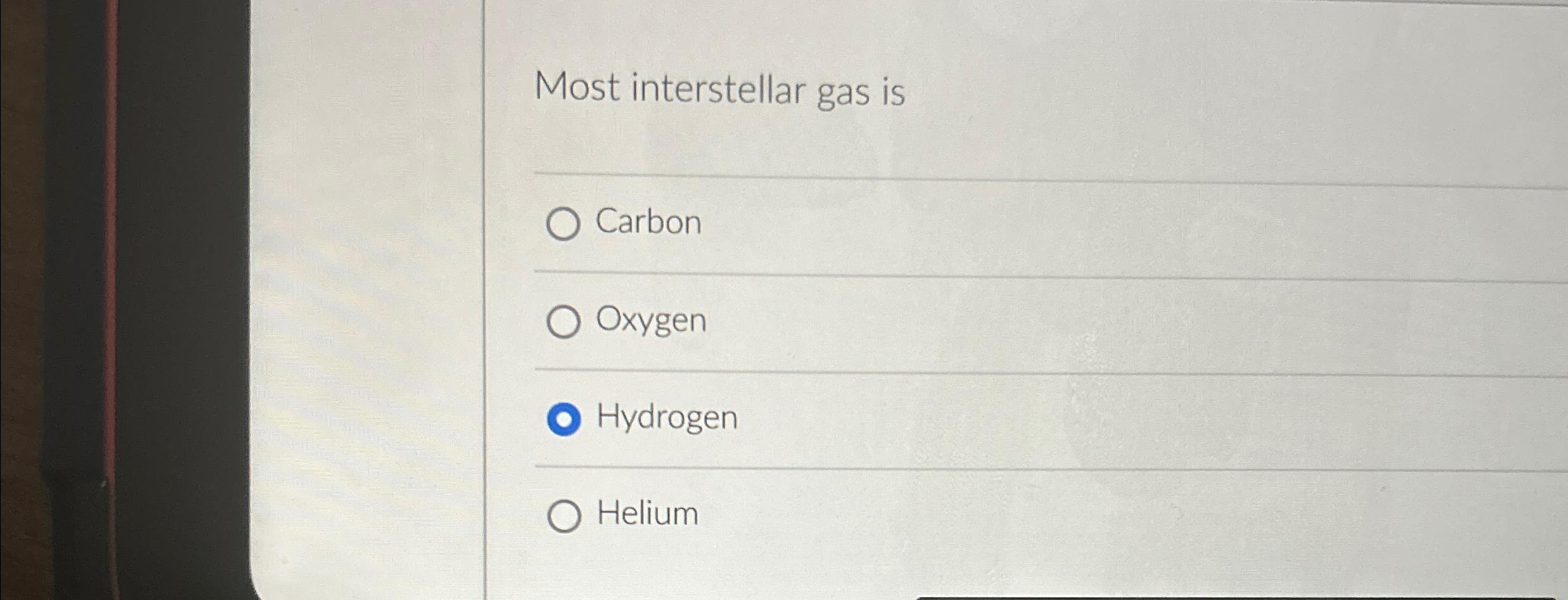 Solved Most interstellar gas isCarbonOxygenHydrogenHelium | Chegg.com