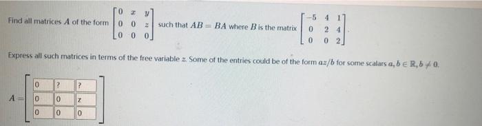Solved Find all matrices A of the form ⎣⎡000x00yz0⎦⎤ such | Chegg.com