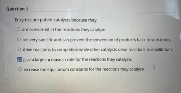 Solved Enzymes are potent catalysts because they: are | Chegg.com