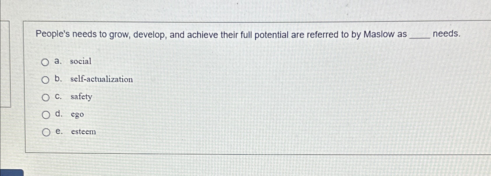 Solved People's needs to grow, develop, and achieve their | Chegg.com