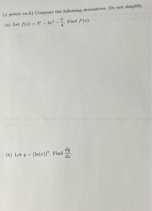 Solved (4 points each) Compute the following derivatives. Do | Chegg.com