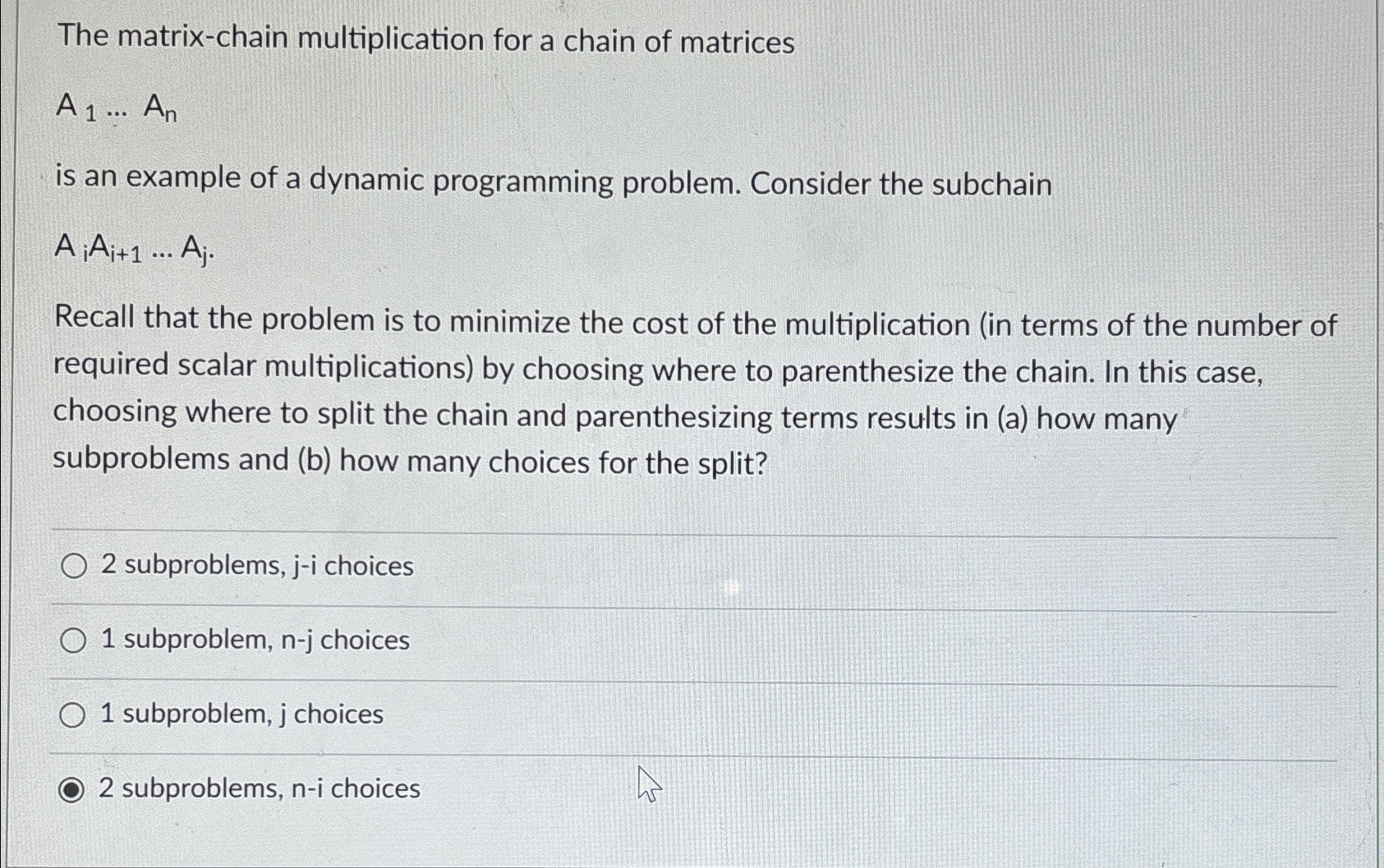 Solved The matrix-chain multiplication for a chain of | Chegg.com