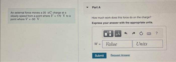 Solved An external force moves a 20nC charge at a steady | Chegg.com