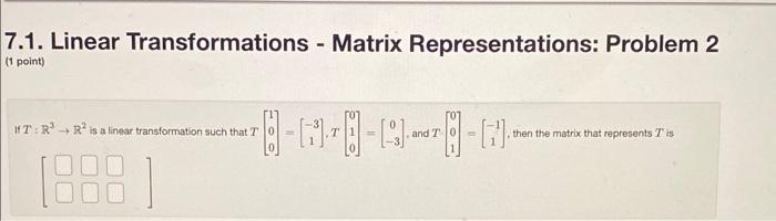 Solved 7.1. Linear Transformations - Matrix Representations: | Chegg.com