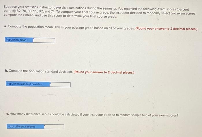 Solved Suppose your statistics instructor gave six | Chegg.com