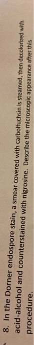 Solved 8. In the Dorner endospore stain, a smear covered | Chegg.com