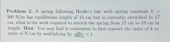 Solved Problem 2. A spring following Hooke's law with spring | Chegg.com