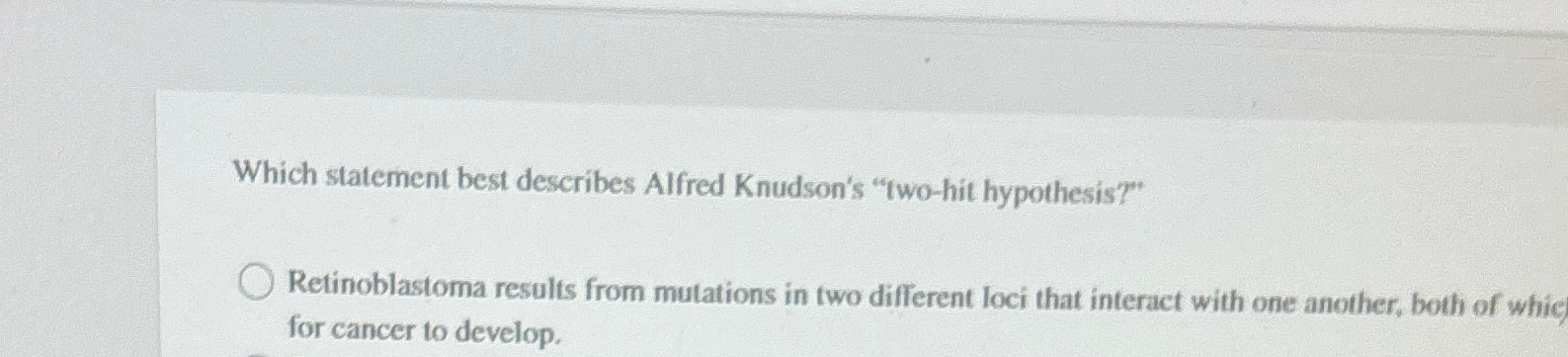 Solved Which statement best describes Alfred Knudson's | Chegg.com
