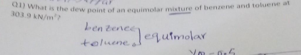 Solved Q1) What is the dew point of an equimolar mixture of | Chegg.com