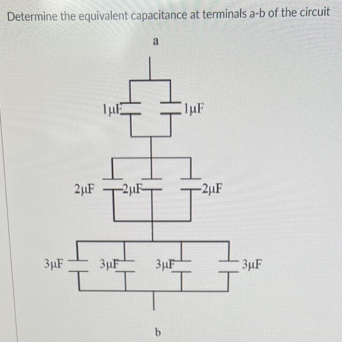 Solved Determine the equivalent capacitance at terminals a-b | Chegg.com