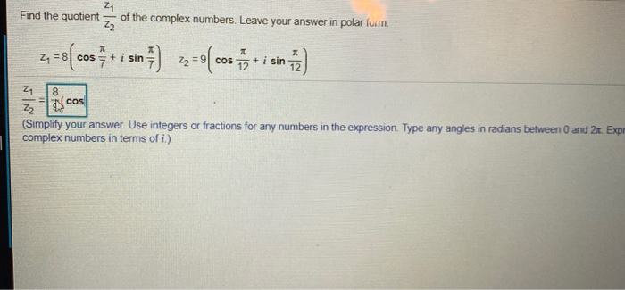 Solved Find the quotient complex numbers. Leave your answer | Chegg.com