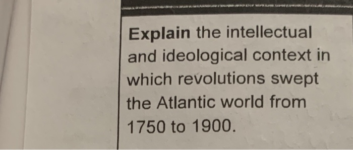 Solved Explain the intellectual and ideological context in | Chegg.com