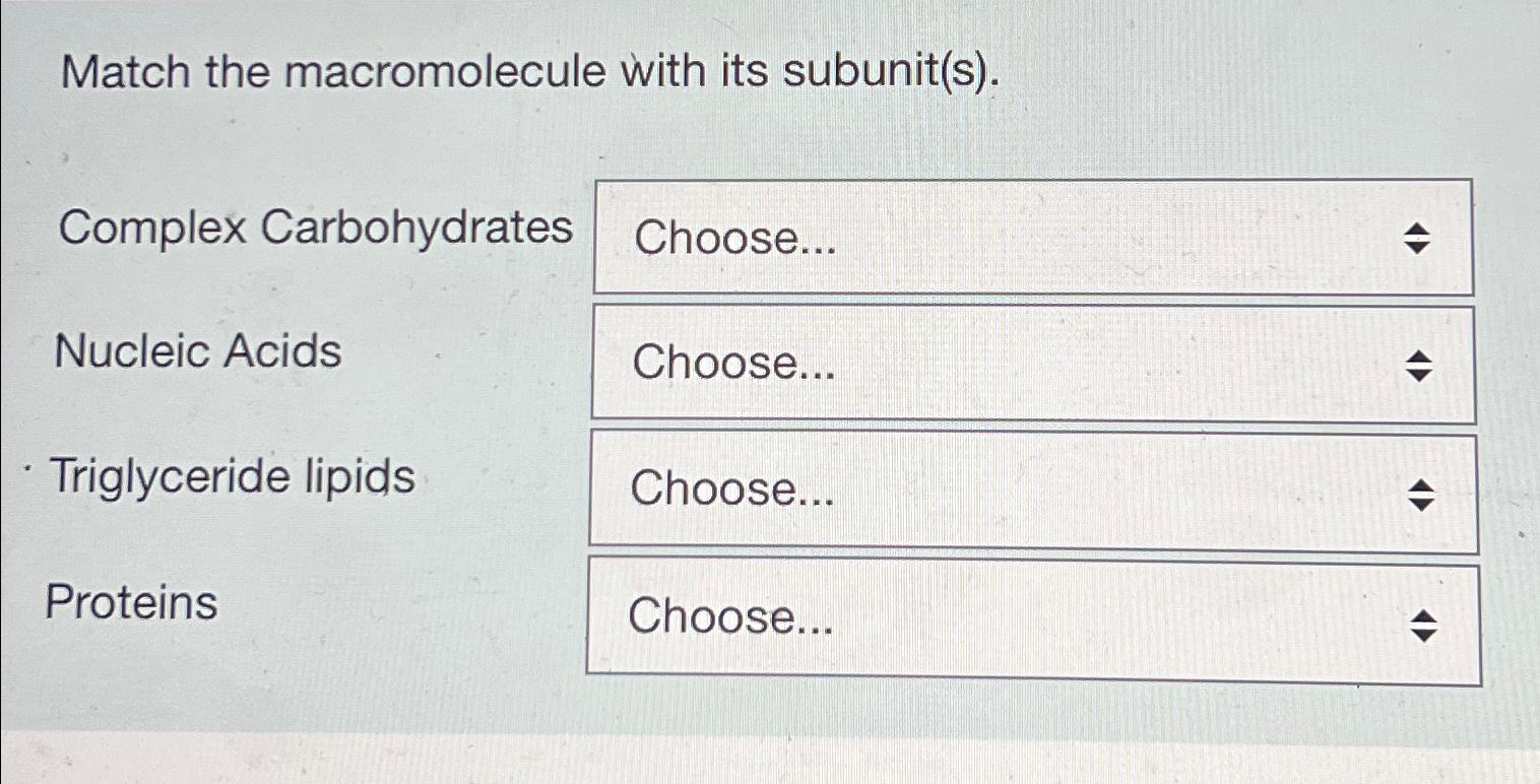 Solved Match the macromolecule with its subunit(s).Complex | Chegg.com
