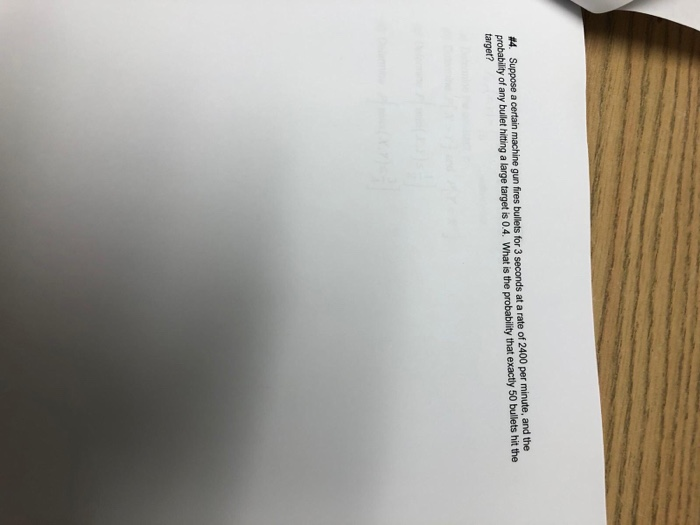 Solved #4. Suppose a certain machine gun fires bullets for 3 | Chegg.com