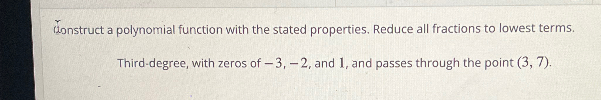 Solved Jonstruct a polynomial function with the stated | Chegg.com
