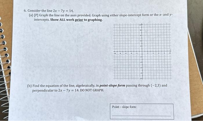 Solved 6. Consider the line 2x−7y=14. (a) [P] Graph the line | Chegg.com