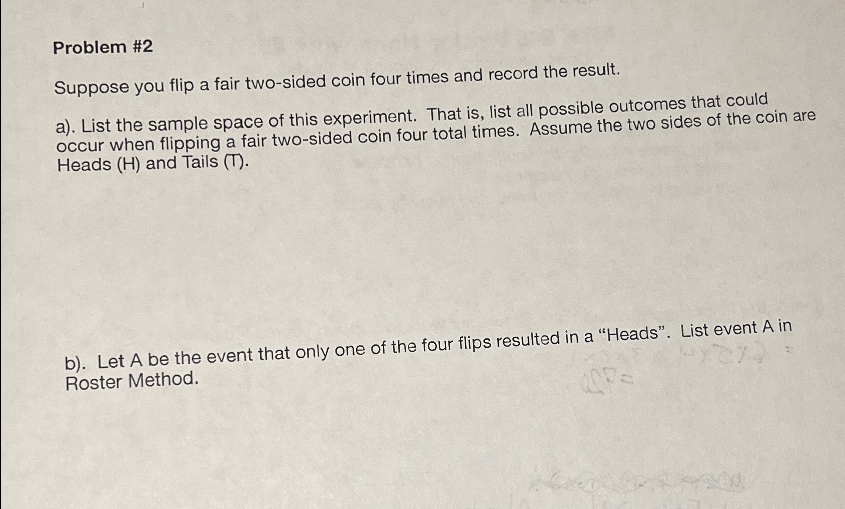 Solved Problem #2Suppose you flip a fair two-sided coin four | Chegg.com