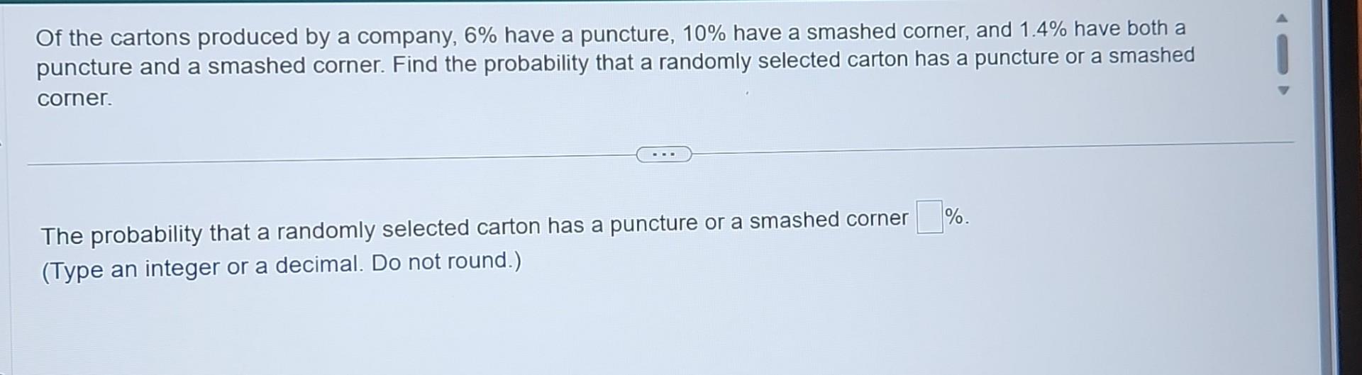 Solved Of the cartons produced by a company, 6% have a | Chegg.com