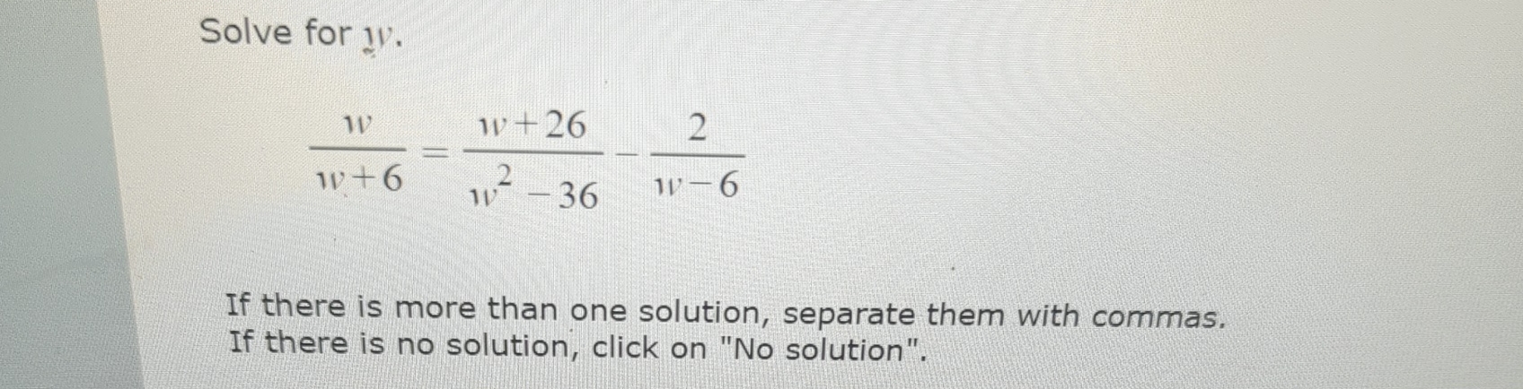 Solved Solve for 1y.ww+6=w+26w2-36-2w-6If there is more than | Chegg.com