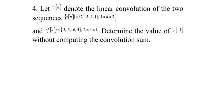 Solved 4. Let y[n] denote the linear convolution of the two | Chegg.com