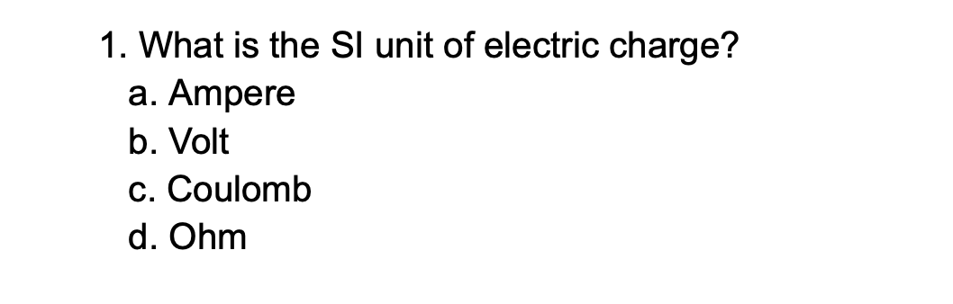 Solved What is the SI unit of electric charge?a. ﻿Ampereb. | Chegg.com