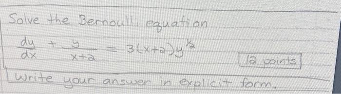 Solved Solve the Bernoulli equation dxdy+x+2y=3(x+2)y1/2 | Chegg.com