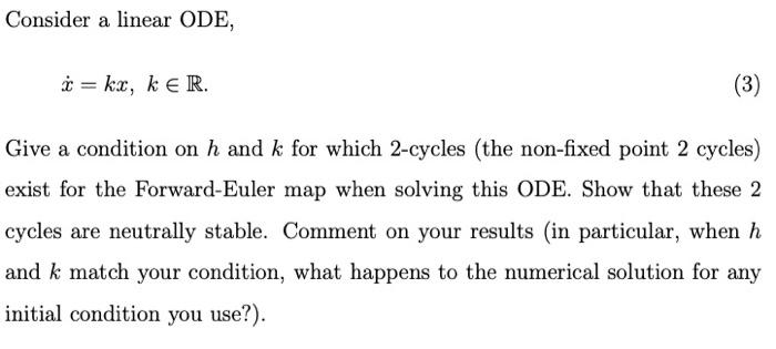 Solved Consider a linear ODE, x˙=kx,k∈R Give a condition on | Chegg.com