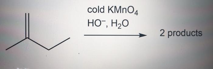 Solved cold KMnO4 HO-, H20 2 products Predict the neutral | Chegg.com