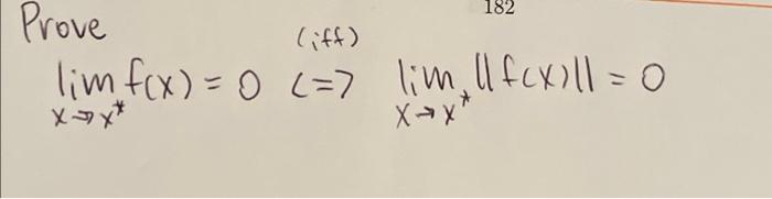 Solved 182 (iff) Prove lim f(x) = 0 lim fcxill=0 x x | Chegg.com